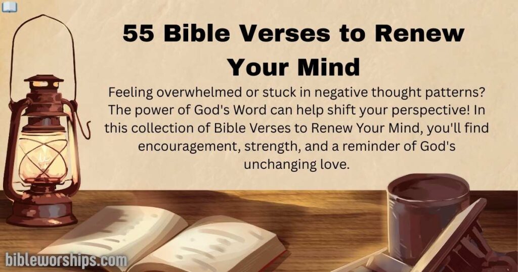 55 Bible Verses to Renew Your Mind
