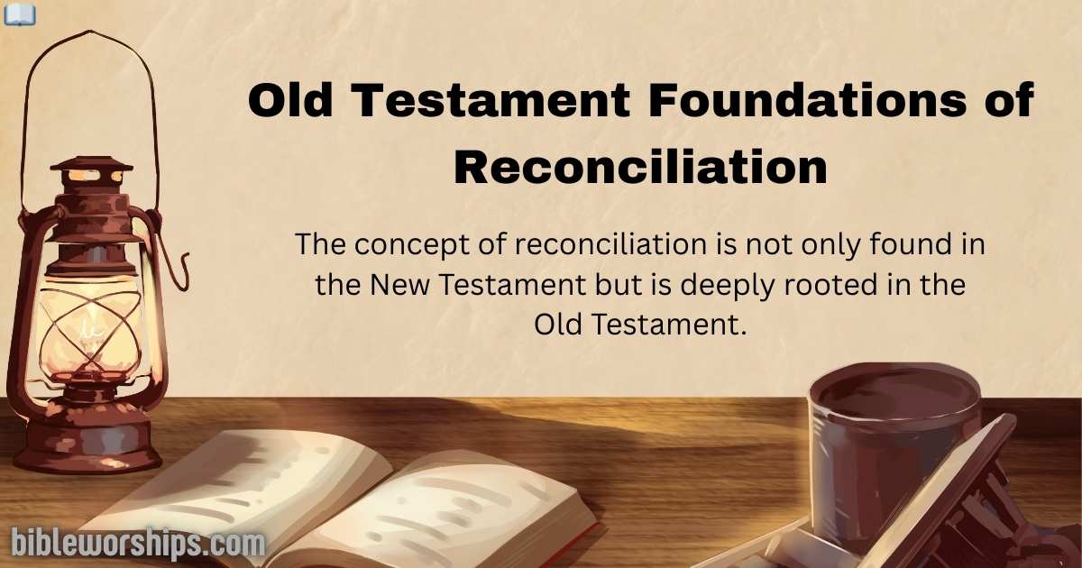55 Bible Verses About Reconciliation