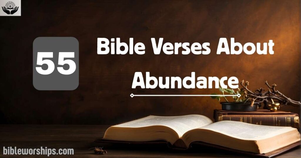 55 Bible Verses About Abundance