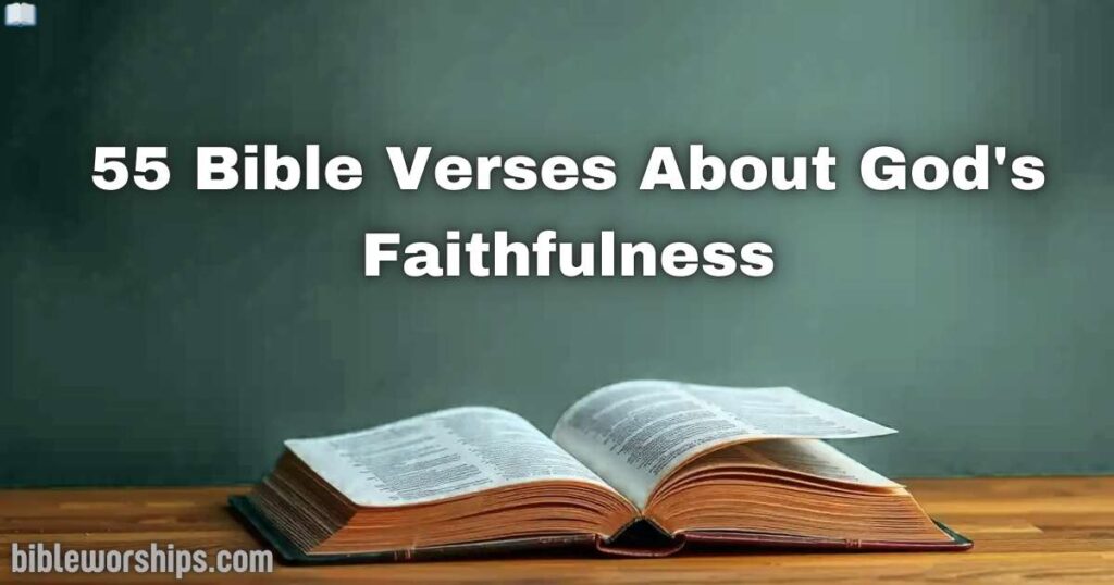55 Bible Verses About God's Faithfulness
