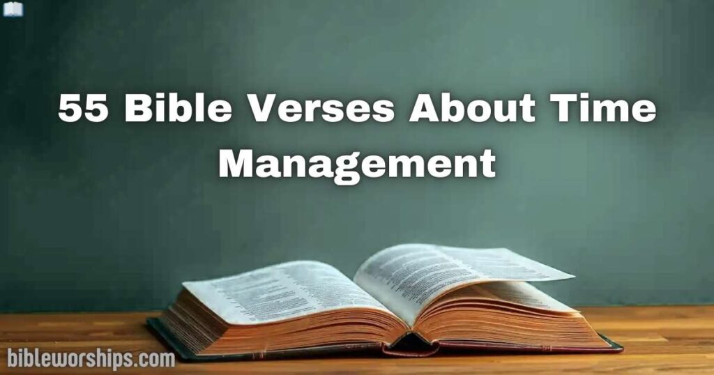 55 Bible Verses About Time Management