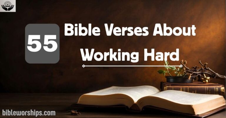 55 Bible Verses About Working Hard