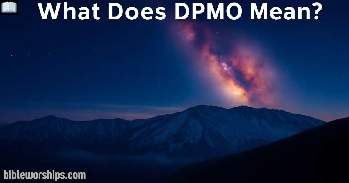 Best DPMO Meaning & Usage: Everything You Should Know in 2025