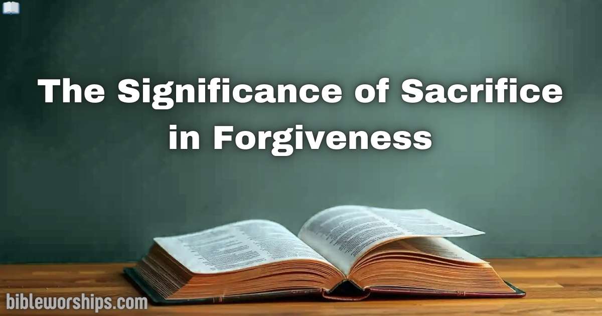 55 Bible Verses About Sacrifice